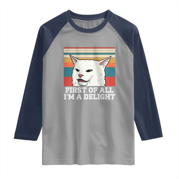 Cat Meme Raglan Shirt First Of All I'm A Delight Sarcastic Angry Cat TS10