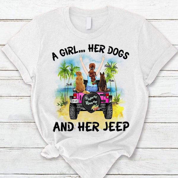 Custom Jeep Tee Shirts A Girl Her Dogs and Her Jeep Gift For Jeep Girl ...