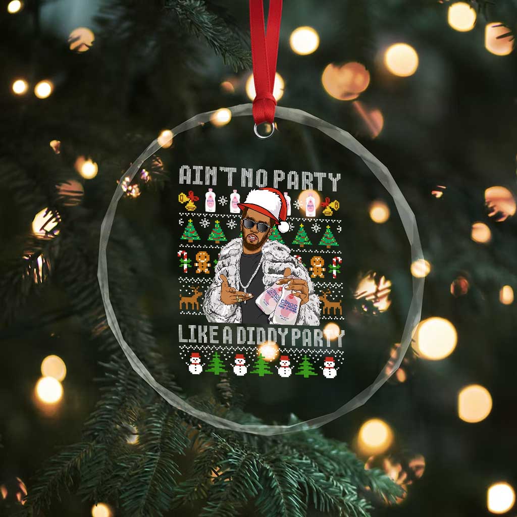 Funny Christmas Diddy Crystal Glass Ornament Aint No Party Like A Diddy ...