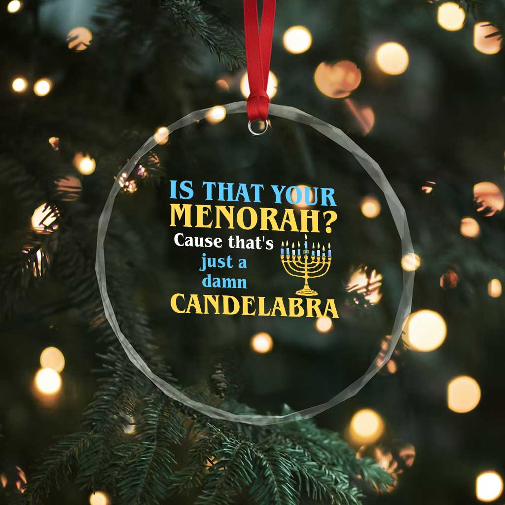 Funny Hanukkah Crystal Glass Ornament Is That Your Menorah Cause That's ...