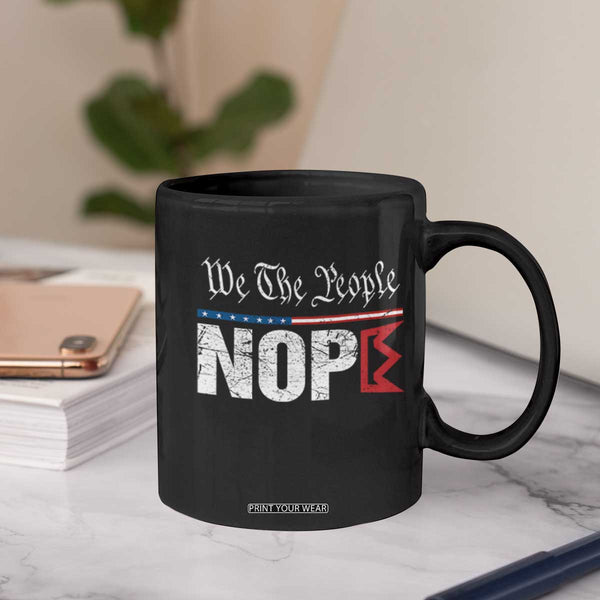 We The People Say Nope Coffee Mug Retro Patriotic No Kings Political ...