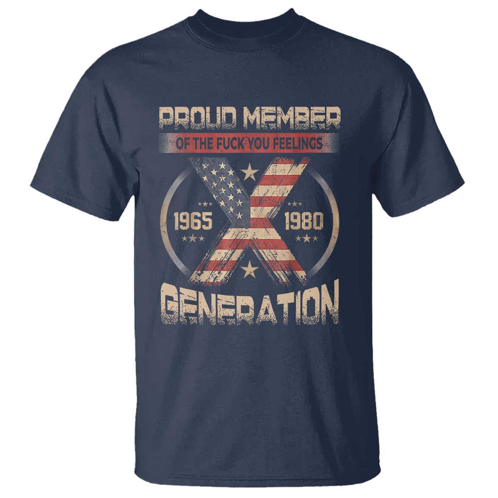 X Generation T Shirt Proud Member Of The F Your Feelings Gen X 1965 ...