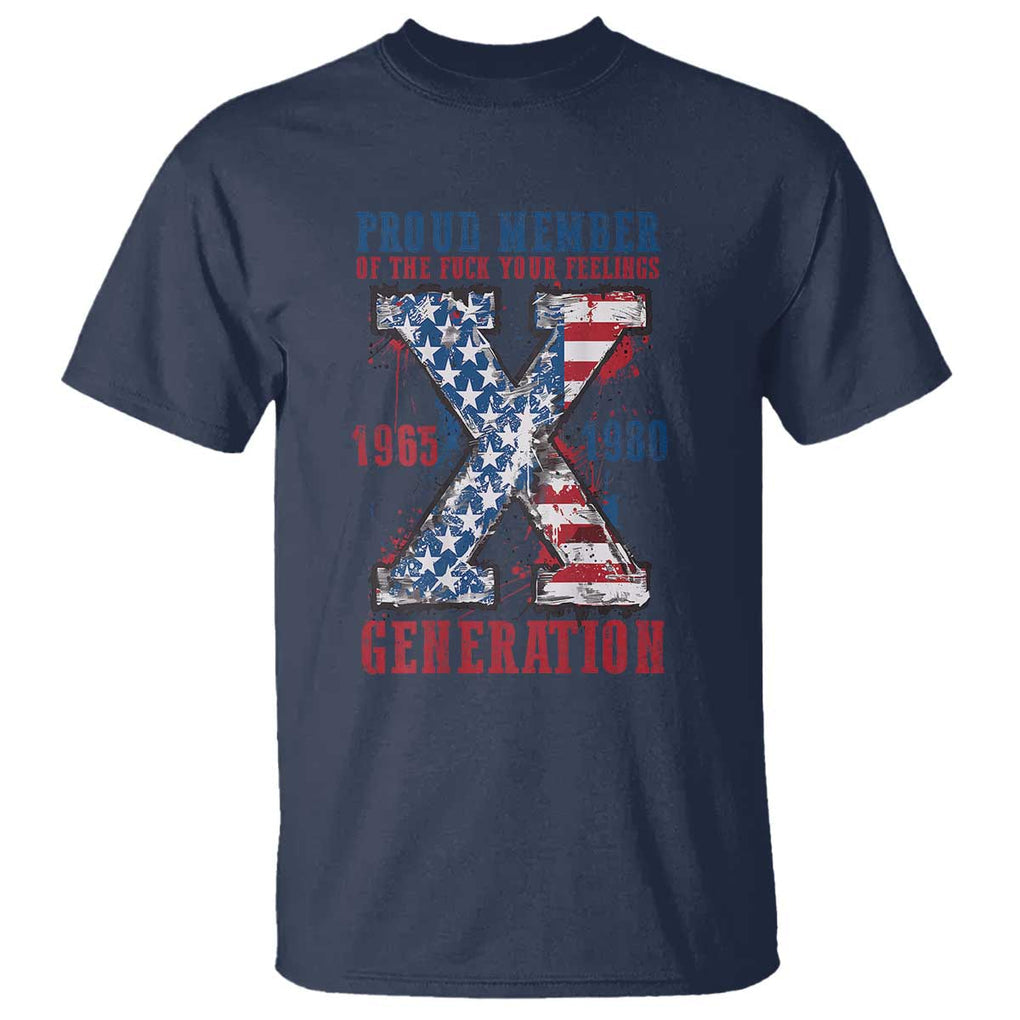 X Generation T Shirt Proud Member Of The F Your Feelings Gen X 1965 ...